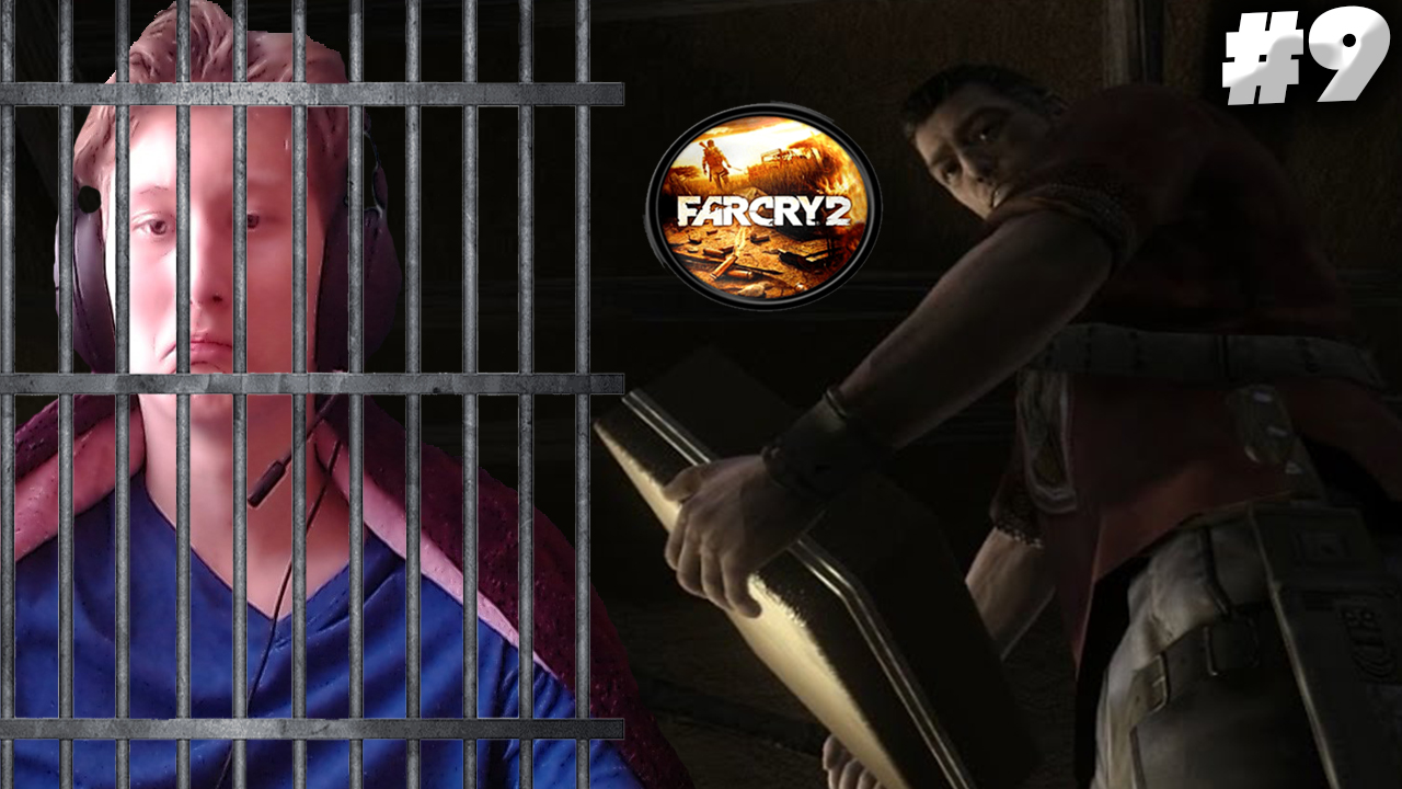 ШАКАЛ УБИЛ ВСЕХ,А Я В ТЮРЬМУ ЕЩЁ ПОПАЛ►FAR CRY 2►ПРОХОЖДЕНИЕ #9