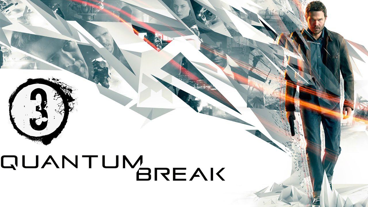 Quantum Break | Прохождение || 3 серия ||| by NINGLS