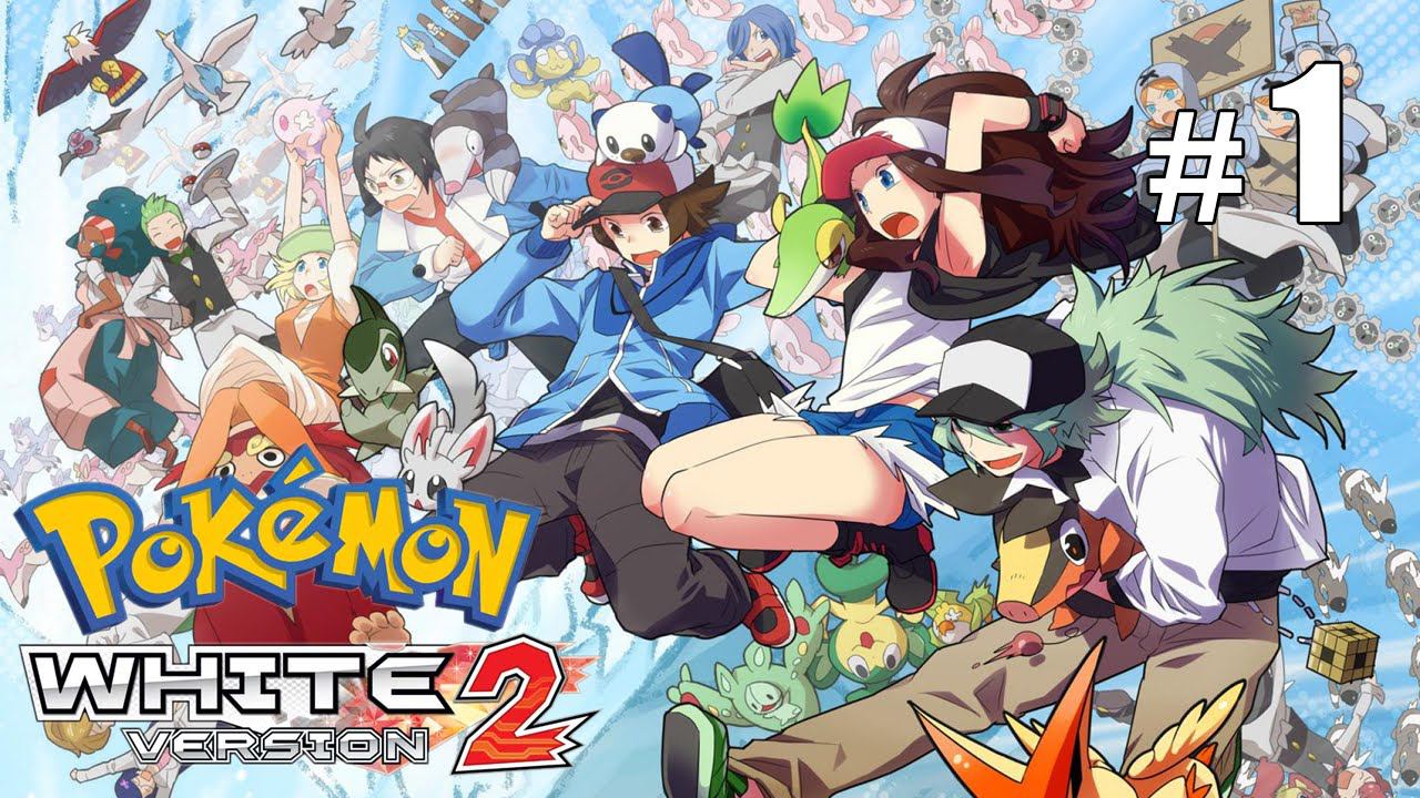 Добро пожаловать в Юнову! - Pokemon White 2 - #1