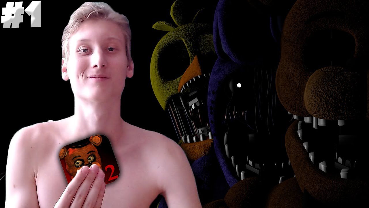 СНОВА ОНИ,СНОВА СТРАШНО►Five Nights at Freddy's 2►ПРОХОЖДЕНИЕ #1