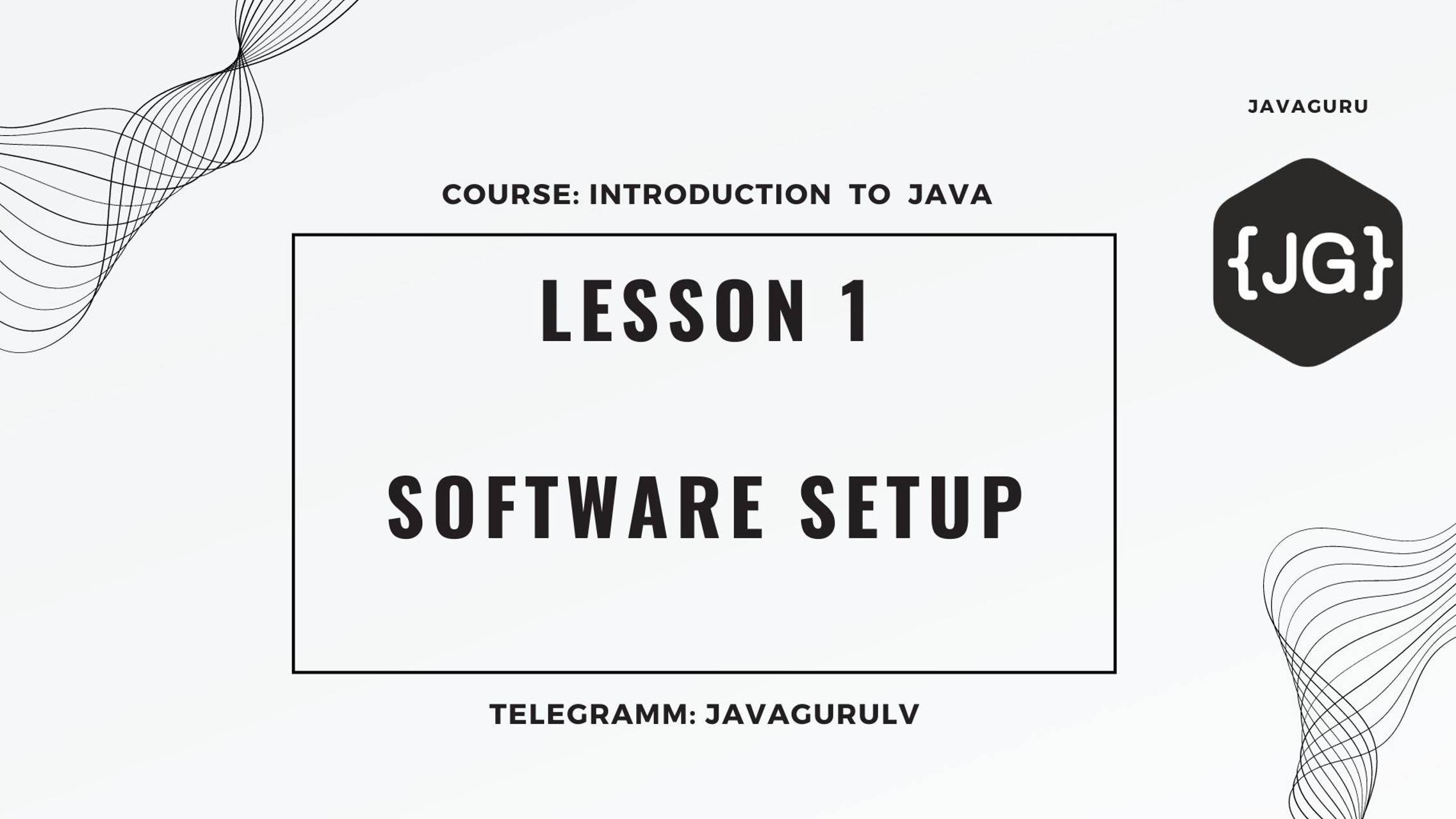 Introduction to Java: LESSON 1 - Software setup