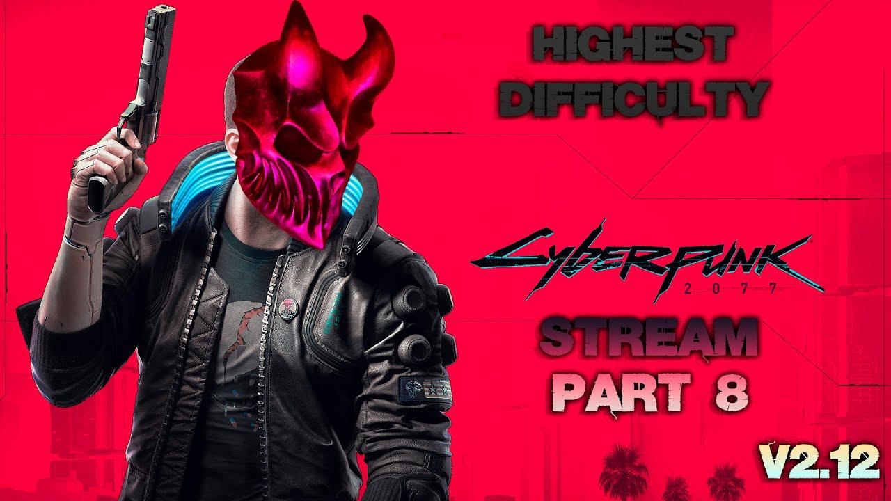 Cyberpunk 2077 | Прохождение | 8 | Прохождение вторичек | Основной сюжет