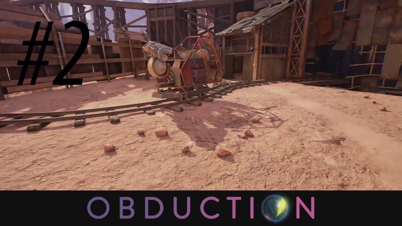 OBDUCTION - Прохождение #2 - ГОНЯЕМ НА ДРЕЗИНЕ