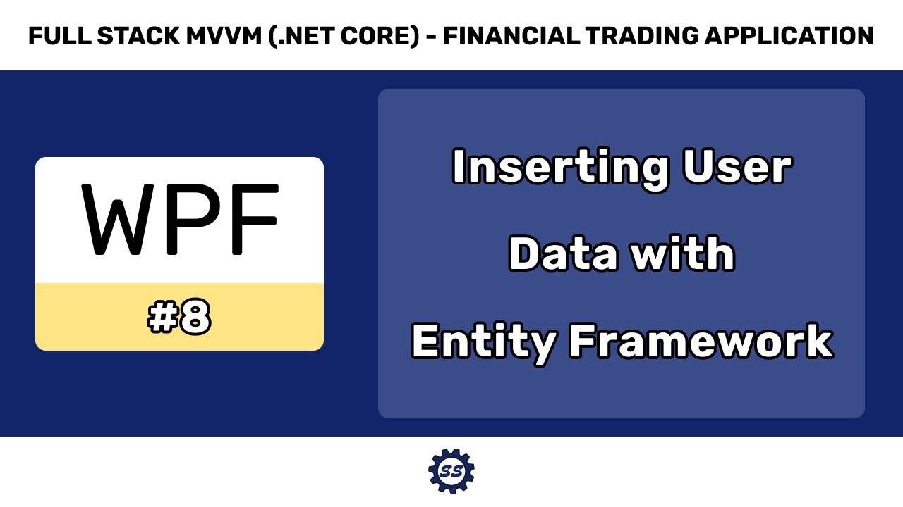 Inserting User Data with Entity Framework Core - FULL STACK WPF (.NET CORE) MVVM #8