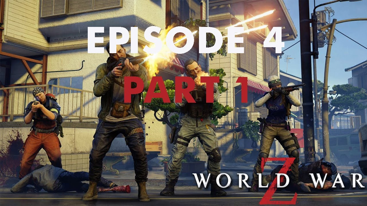 ПРОХОЖДЕНИЕ WORLD WAR Z | EPISODE 4 | PART 1 - КРАСИВЫЙ ТОКИО!