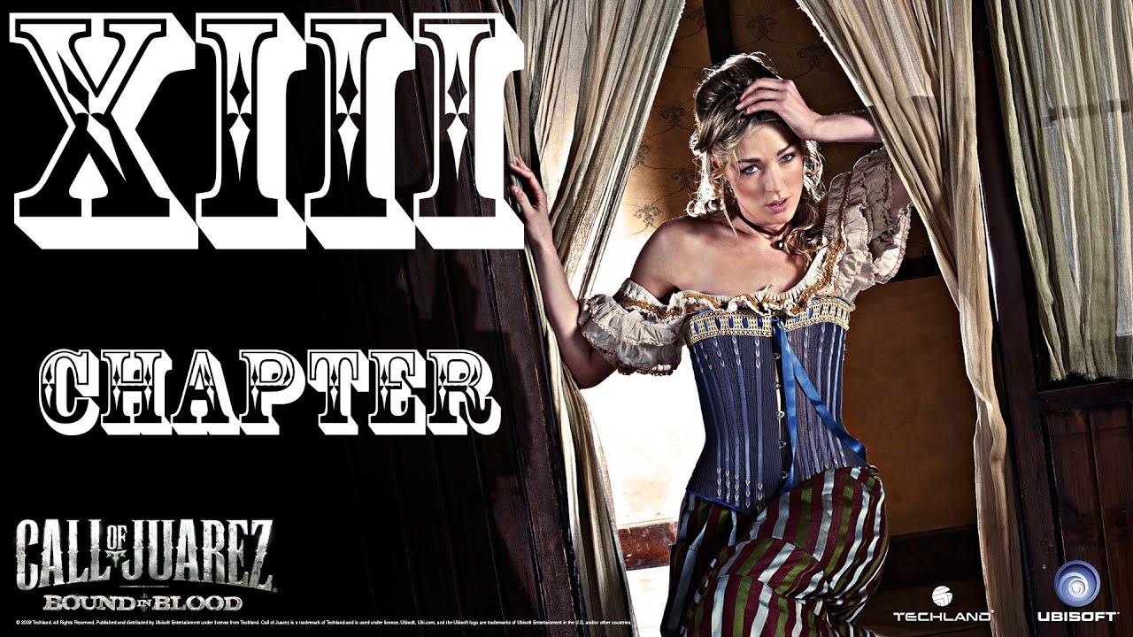 Call of Juarez: Bound in Blood =✪= Часть 4: Куда не ступала нога белого человека =✪= Глава 12