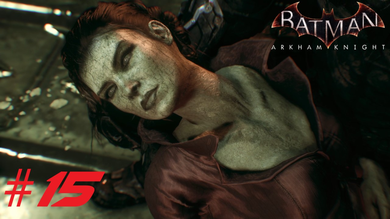 Batman™ Arkham Knight ➣ Прохождение #15