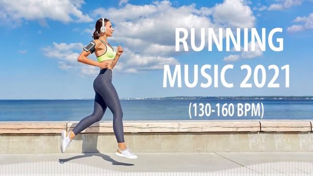 Running Mix 2021 | 130 - 160 BPM | Best Running Music - смотреть видео ...