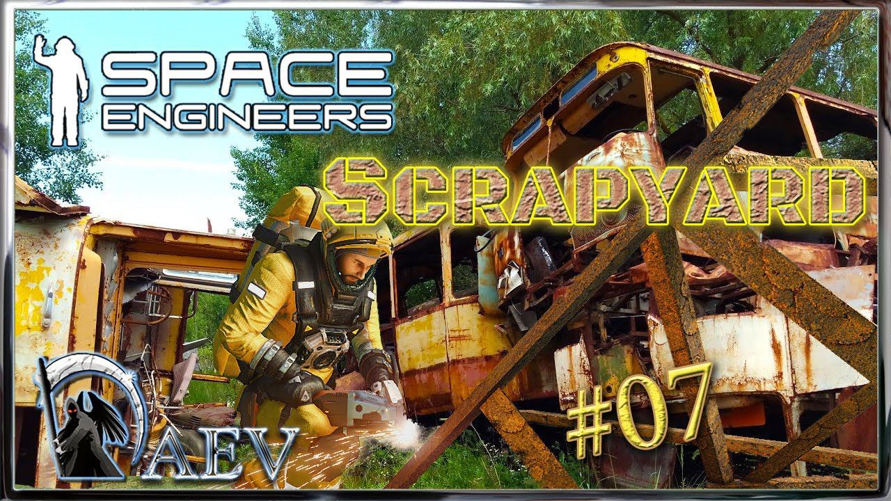 Space Engineers №07 Scrapyard - ScenarioСценарий Свалка!