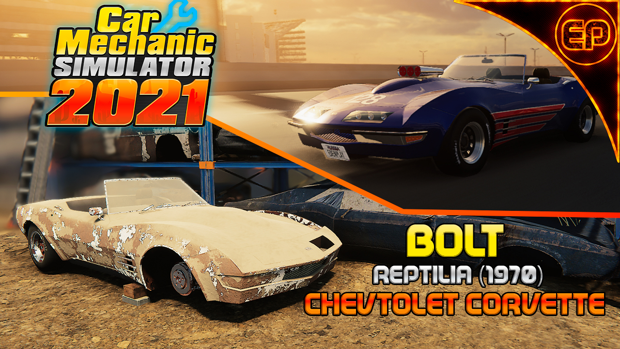Car Mechanic Simulator 2021 - Реставрация и тюнинг Bolt Reptilia (1970) Chevrolet Corvette