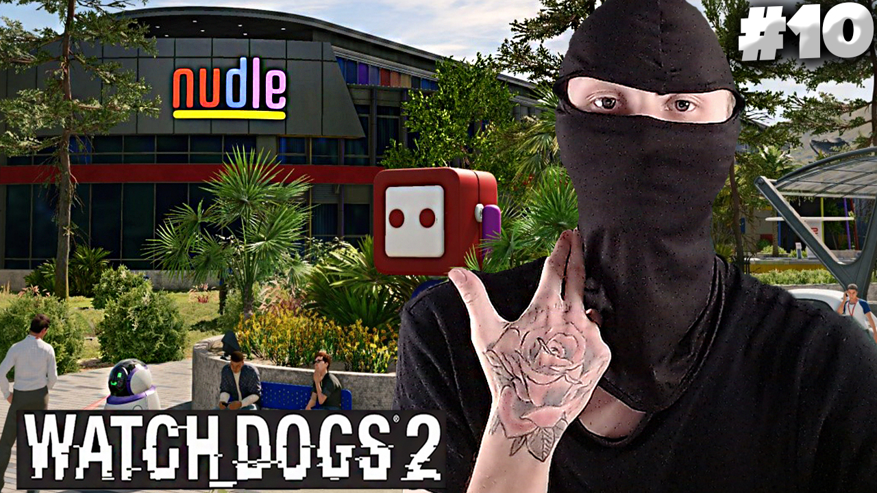 ПОЛОЖИЛ ВСЮ АРМИЮ НАТО  ► Watch Dogs 2 ► #10