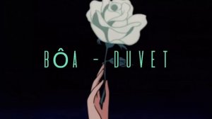 bôa - duvet  (sped up)