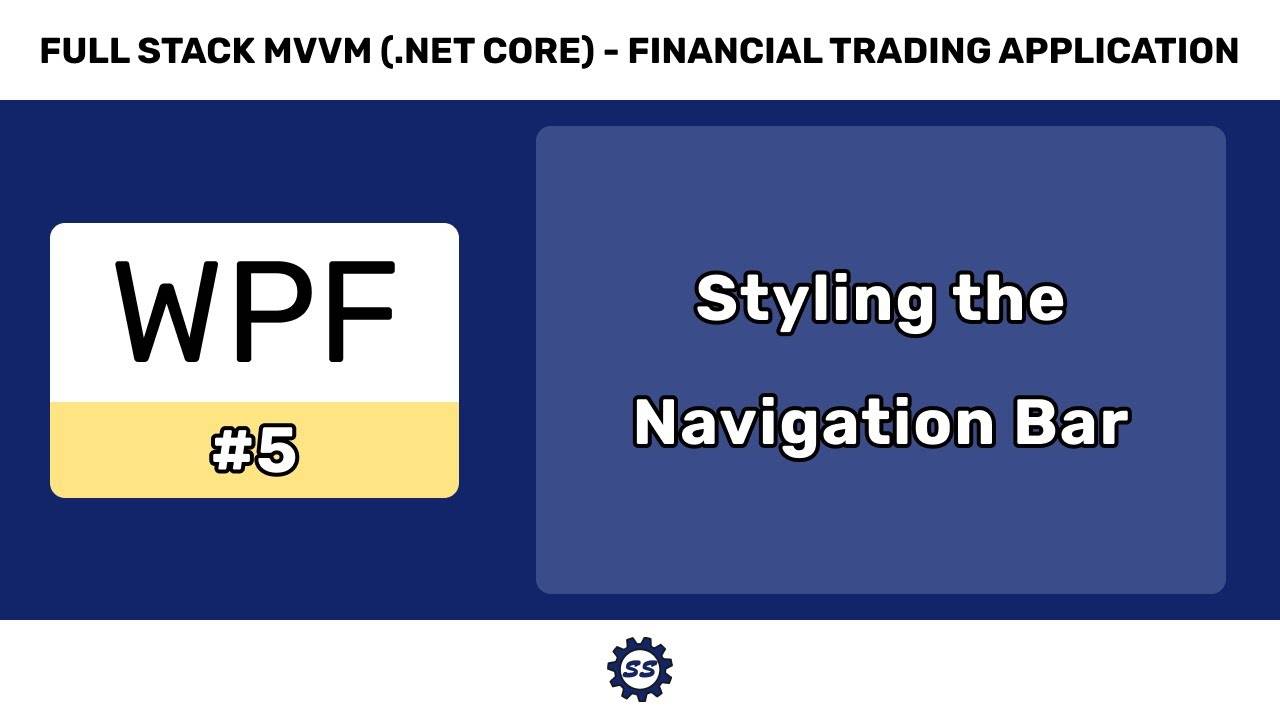 Styling the Navigation Bar - FULL STACK WPF (.NET CORE) MVVM #5