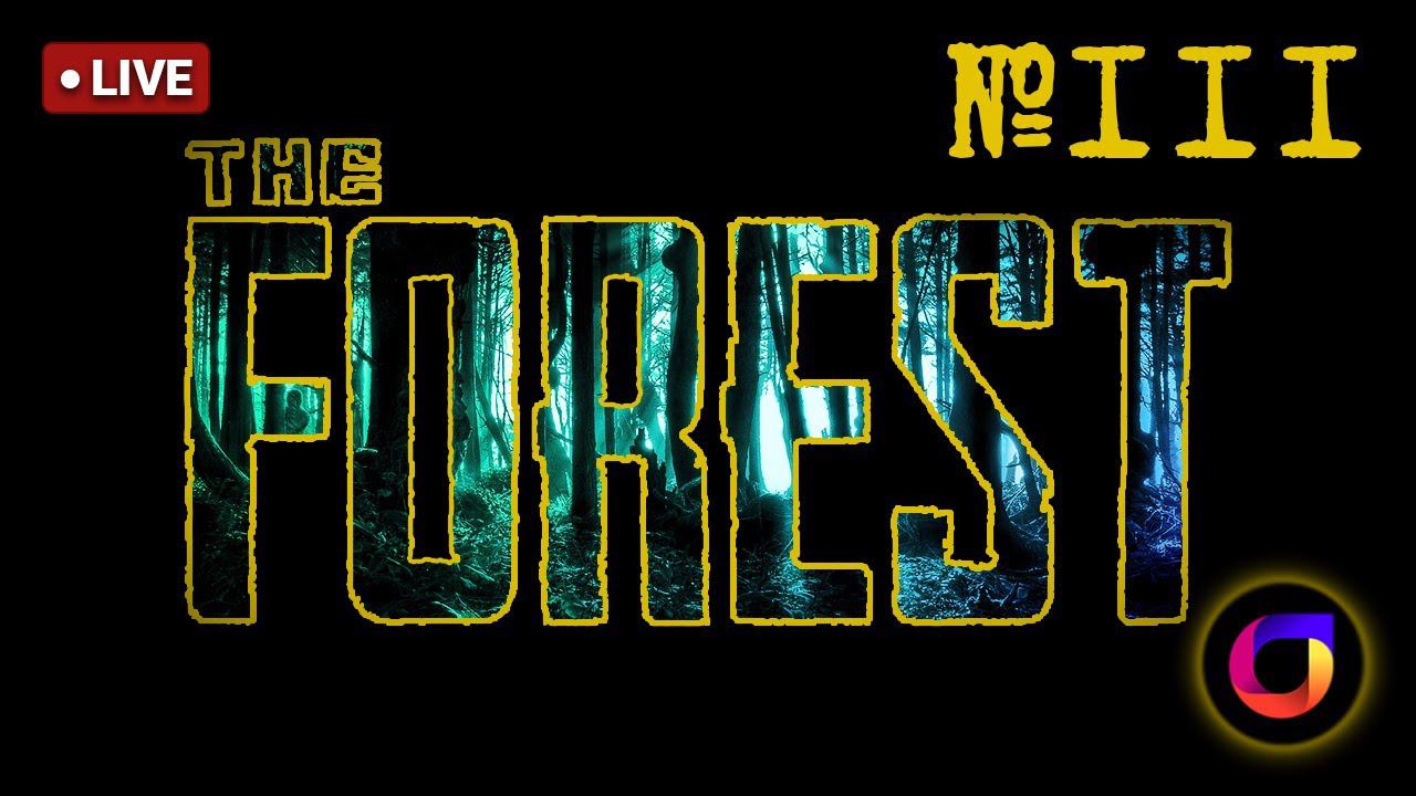 🔴 The Forest: Выпуск #3.