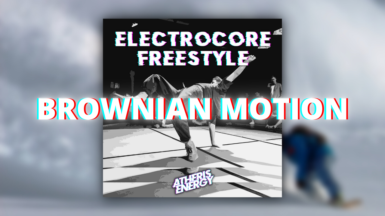Atheris Energy - Brownian Motion (feat. Denis Naskvoz) [ ELECTRO FREESTYLE MUSIC ] брейкданс музыка