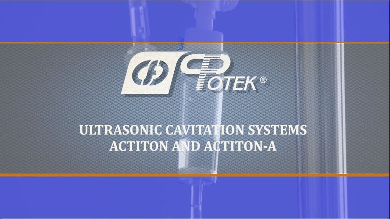 Ultrasonic cavitation systems ACTITON and ACTITON-A