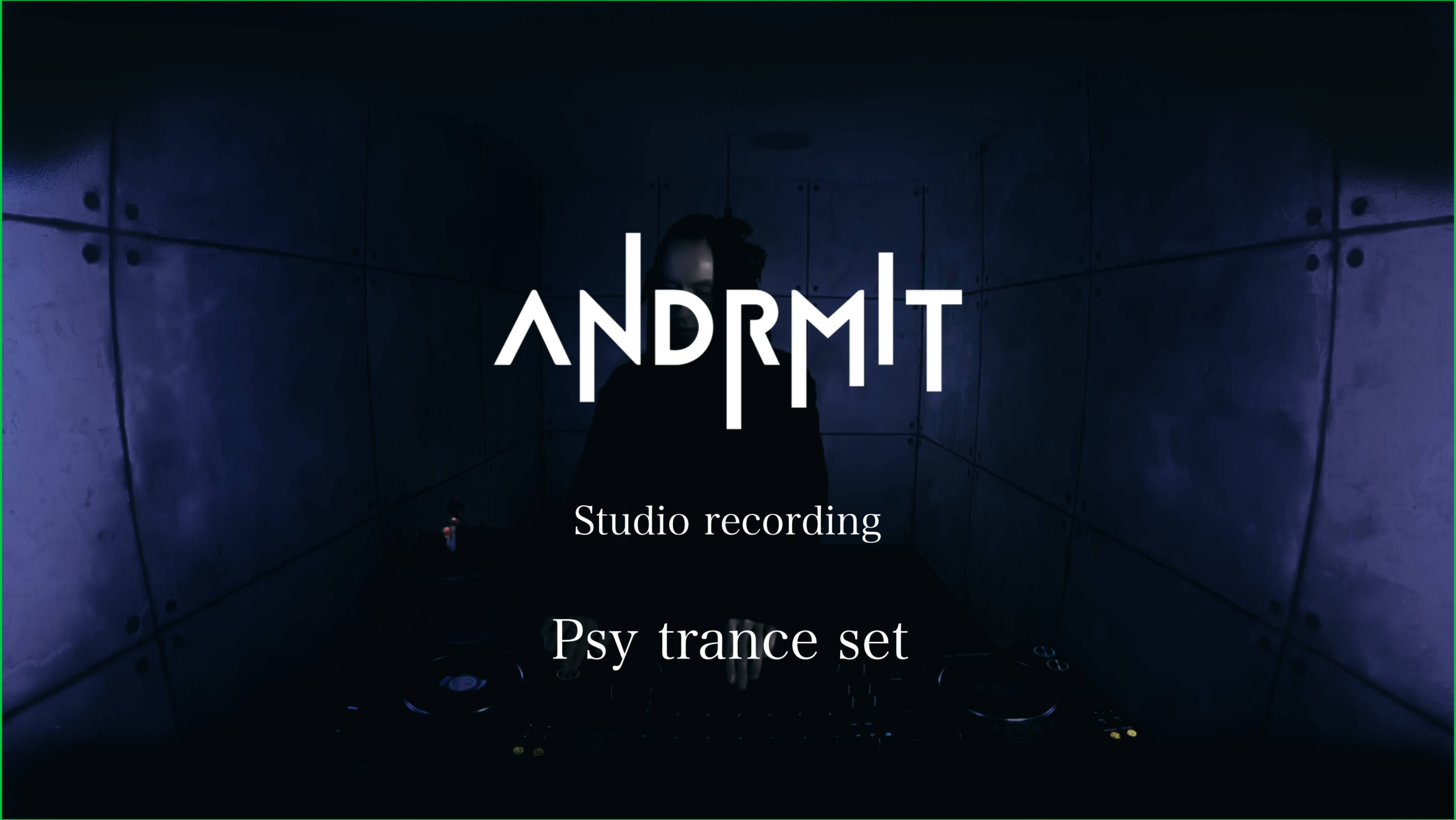 ANDRMIT - Studio recording DJ Set (Psy Trance Mix)