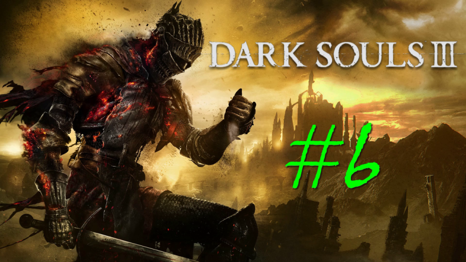 Dark Souls 3 - прохождение за пироманта на ПК #6: Крылатый рыцарь!
