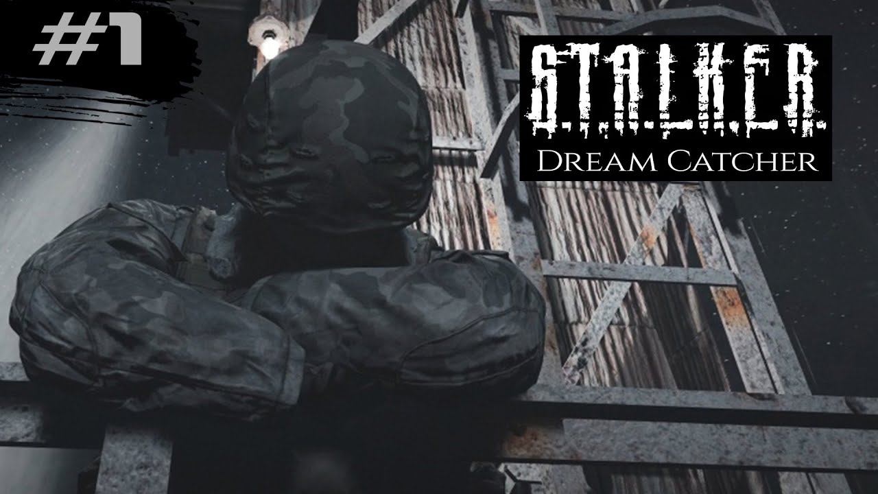ВОТ ТАКИЕ МОДЫ МЫ ОДОБРЯЕМ! - STALKER: Ловец Снов (Dream Catcher) ►1