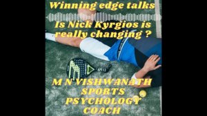 IS NICK KYRGIOS REALLY CHANGING?