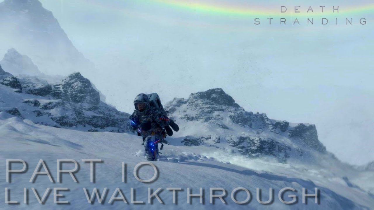Death Stranding Прохождение LIVE Часть 10 "Хиральный снег"