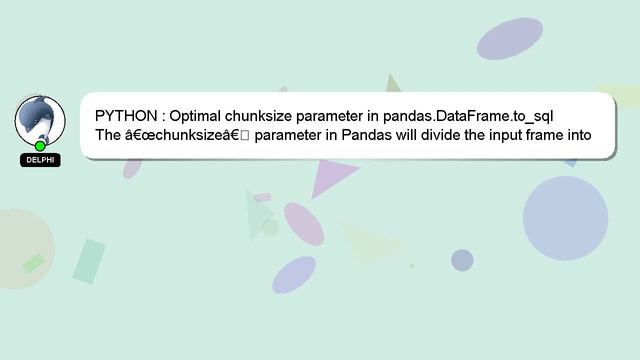 PYTHON : Optimal chunksize parameter in pandas | DataFrame | tosql – смотреть онлайн видео от ...