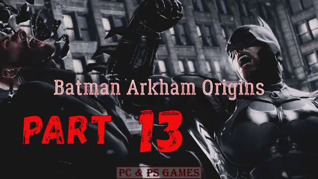 Batman Arkham Origins Part 13 Final