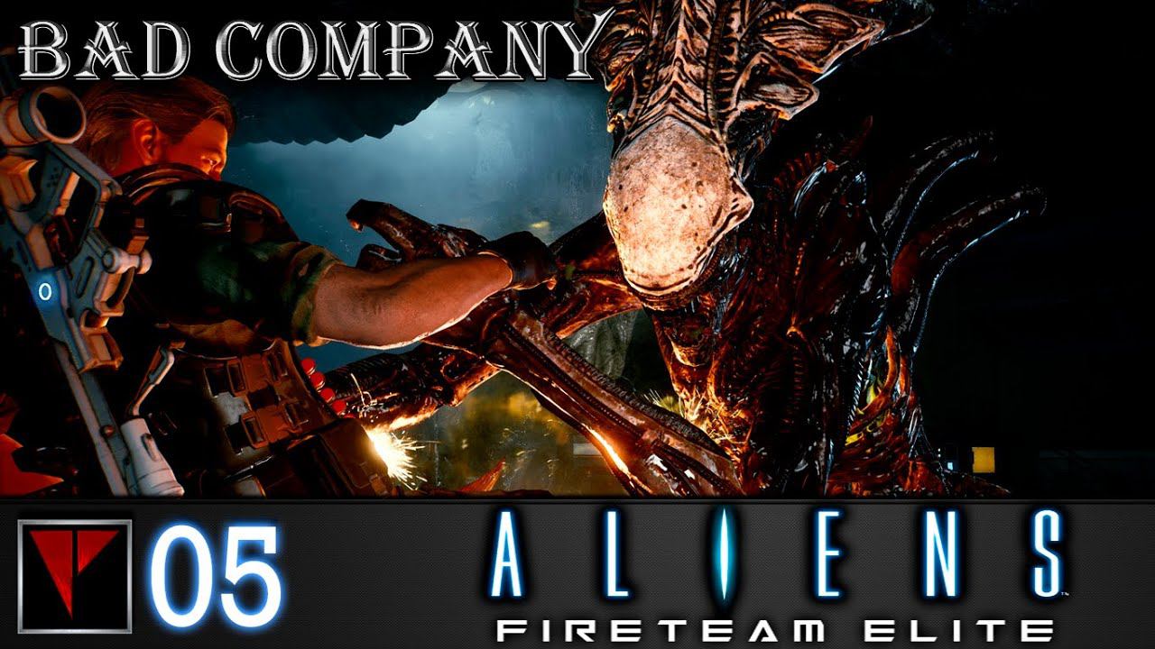 BAD COMPANY Aliens Fireteam Elite #05 - Единственный выход
