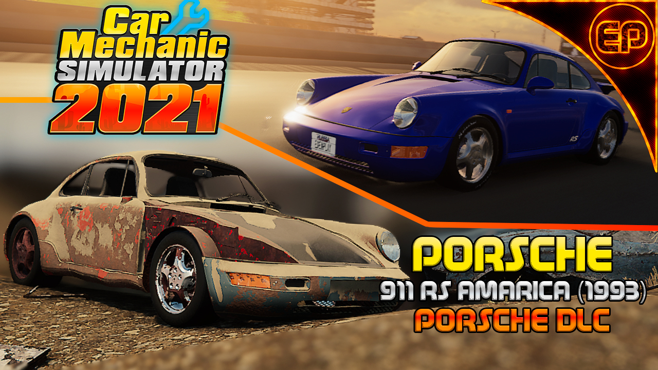 Car Mechanic Simulator 2021 - Реставрация и тюнинг Porsche 911 RS America (1993) Porsche DLC