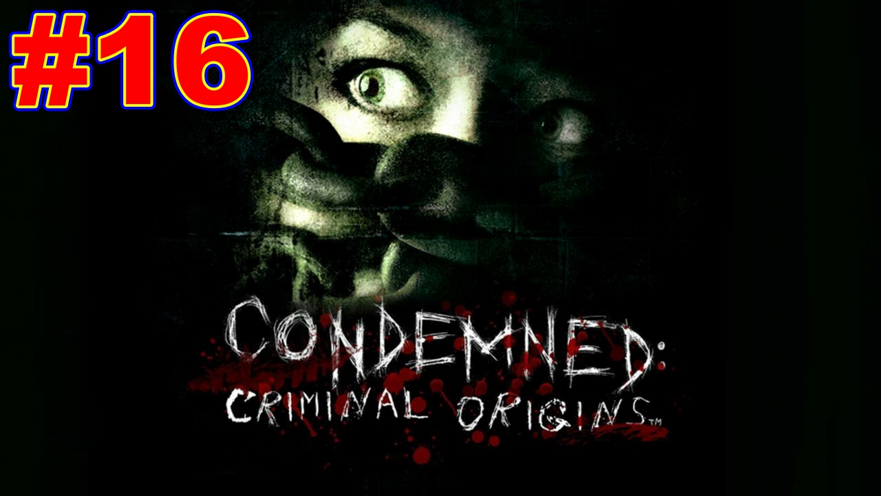 ▶Condemned: Criminal Origins. Глава 8. Школа. #16