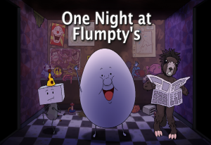 Яйцо идëт?One night at flumpty's