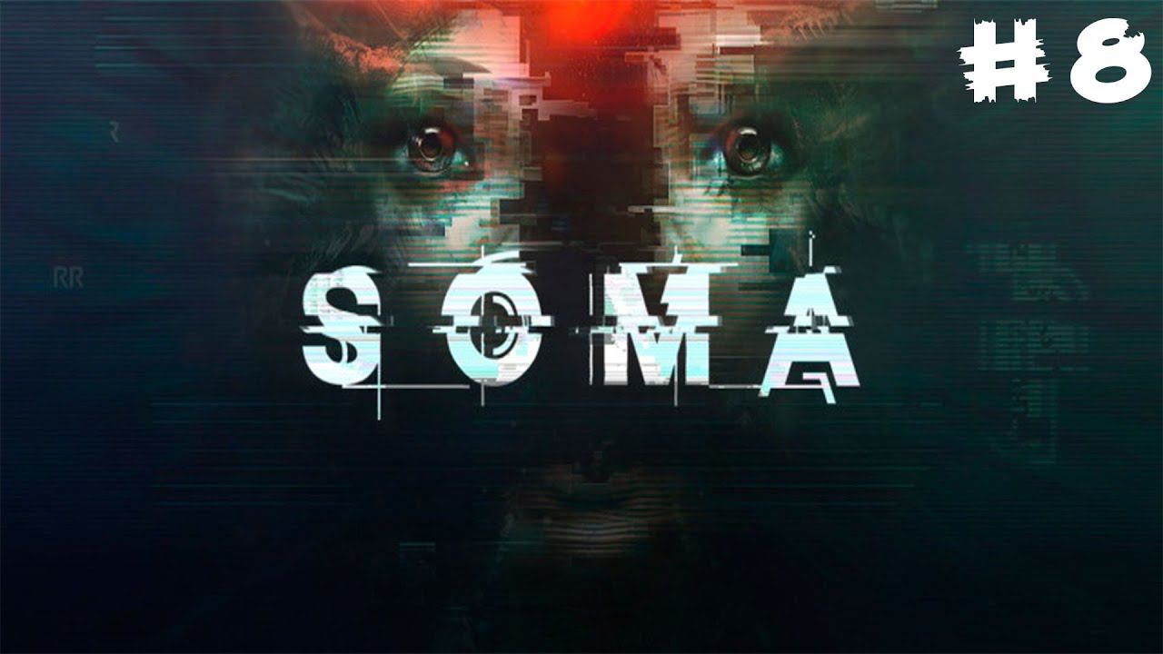 Прохождение SOMA Часть 8: Станция Фи. Финал