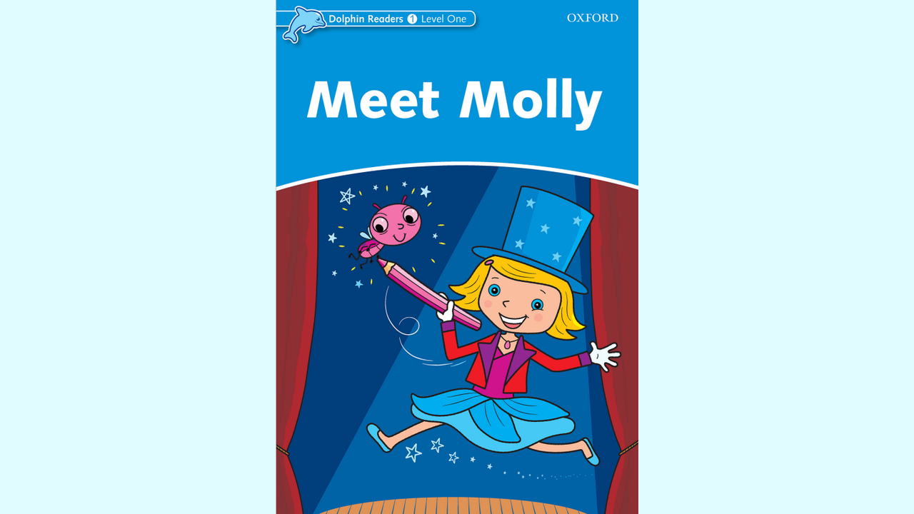 ?Dolphin Readers. Level 1. Meet Molly. Expanded story for teachers (PDF ?). Oxford