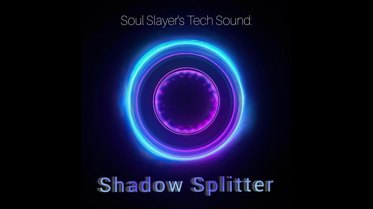 Shadows Splitter (Tech Music by Soul Slayer)