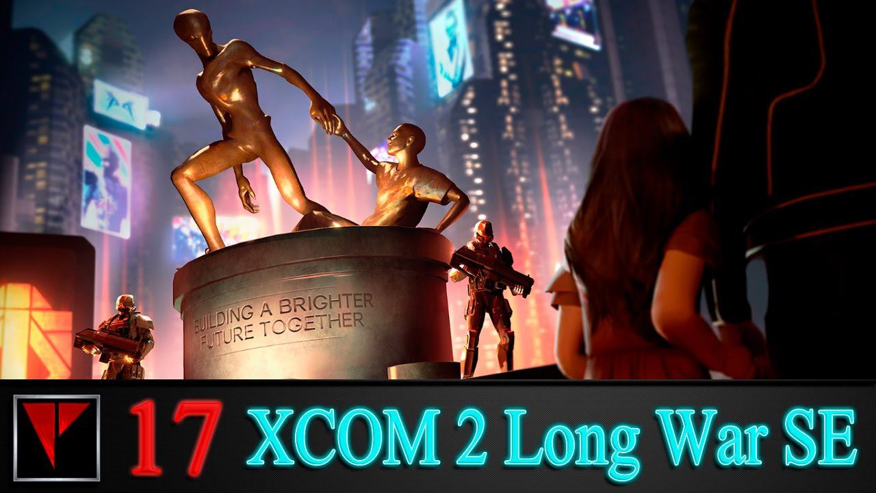 XCOM2 Long War SE 17 - Тайная встреча