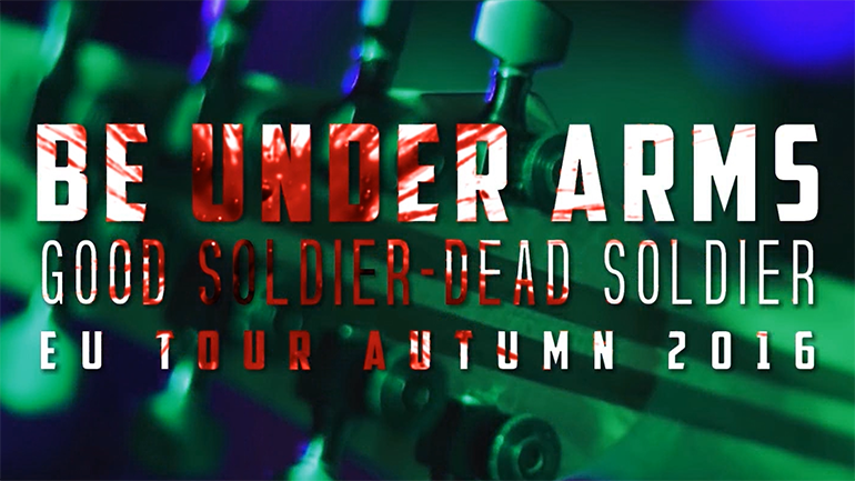 Be Under Arms - Good Soldier-Dead Soldier (EU tour autumn 2016) (official music video)
