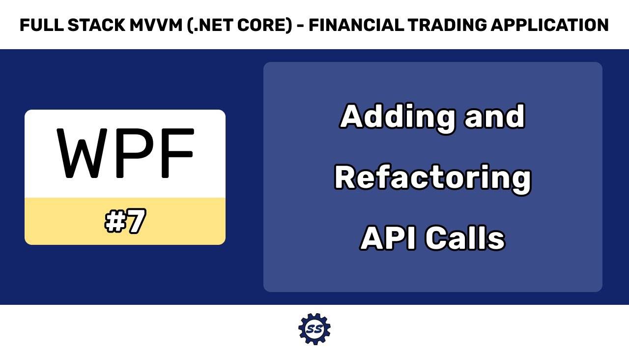 Fetching Stock Prices and Refactoring API Calls - FULL STACK WPF (.NET CORE) MVVM #7
