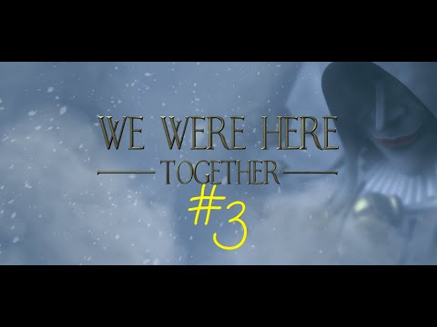We were here together #3