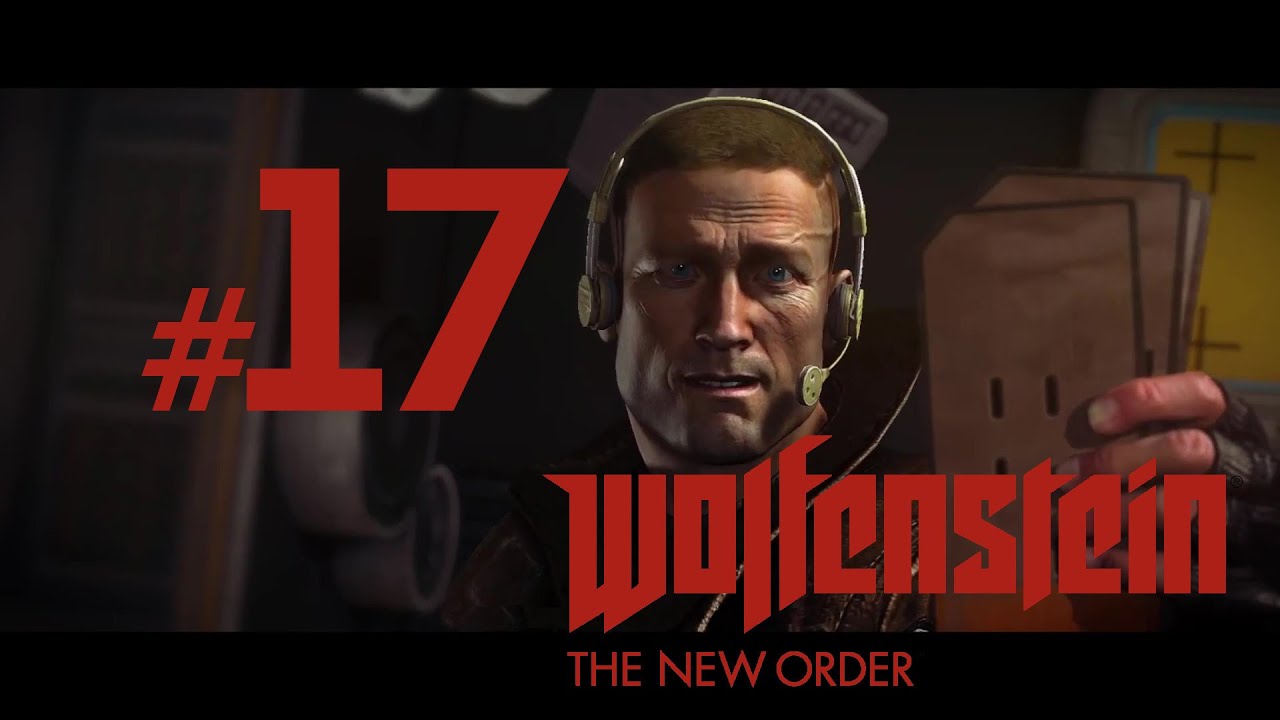 [ ПОСТРЕЛЯЕМ!))) ] Wolfenstein_ The New Order # 17.mp4