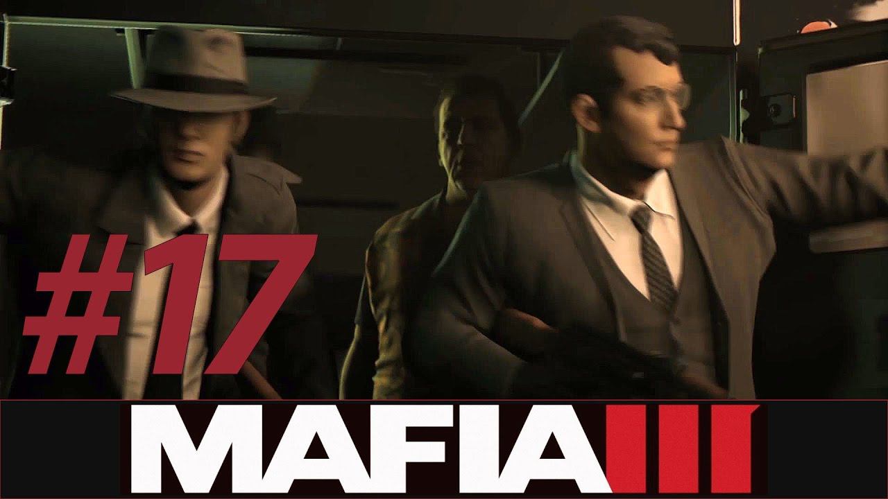 MAFIA III - Прохождение #17 - ПОПАЛ В ЛОВУШКУ