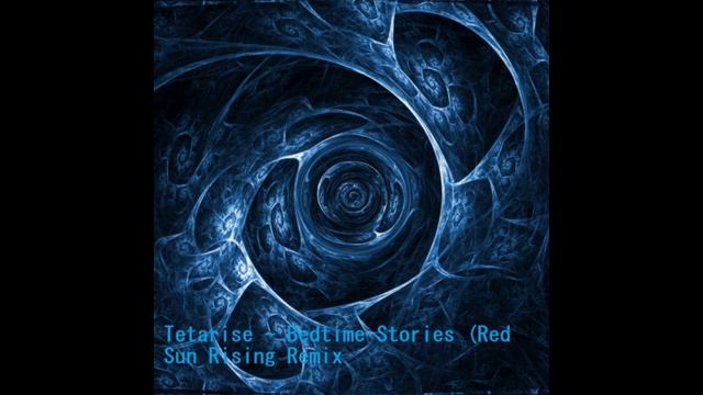 Tetarise - Bedtime Stories (Red Sun Rising Remix)