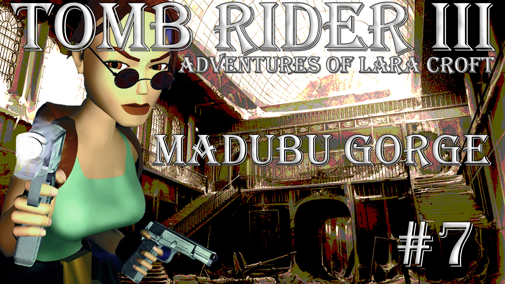 Tomb Rider 3 Adventures of Lara Croft #7-Madubu Gorge. Walkthrough. Gameplay.