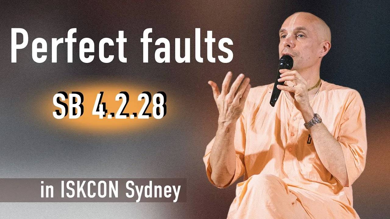 2024-01-23 — "Perfect faults" SB 4.2.28 in ISKCON Sydney