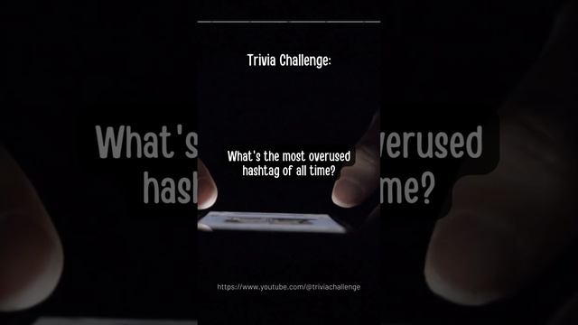 Most Overused Hashtag of All Time || Trivia Challenge