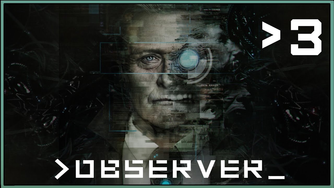 Observer ★ 3 — Глубже в омут кошмара