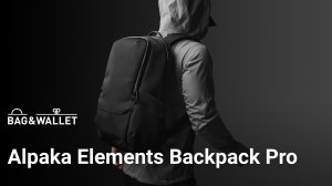 Обзор рюкзака Alpaka Elements Backpack Pro + сравнение с Elements Backpack