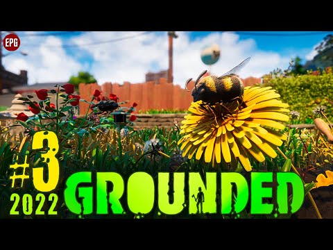 Grounded в 2022 - Прохождение Граундед #3 (запись стрима)