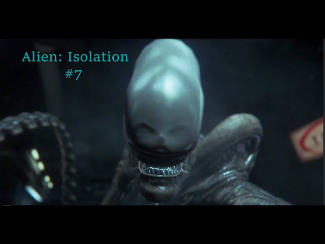 Alien Isolation. Прохождение 7 - У меня горит, во всех смыслах
