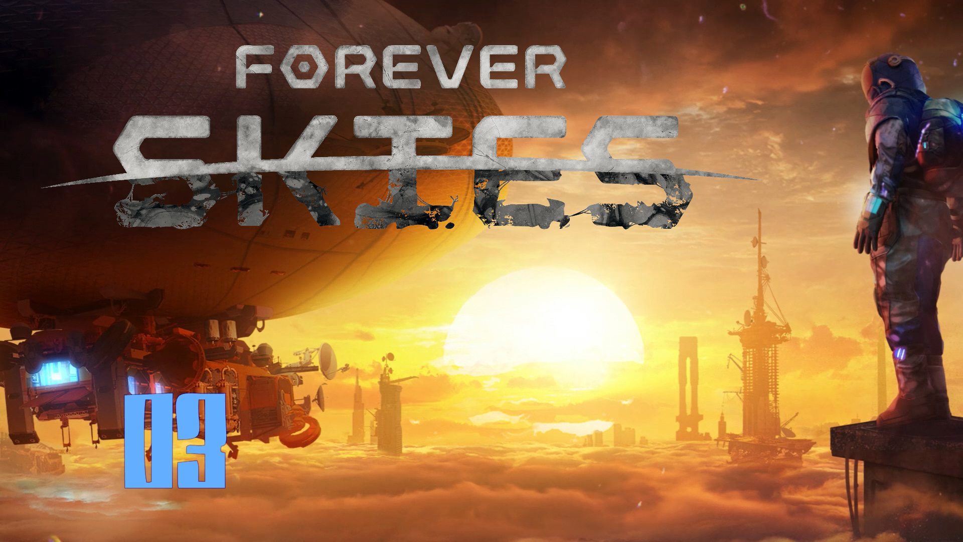 Forever Skies _ 03 _ прохождения Совера стримами на русском 2024