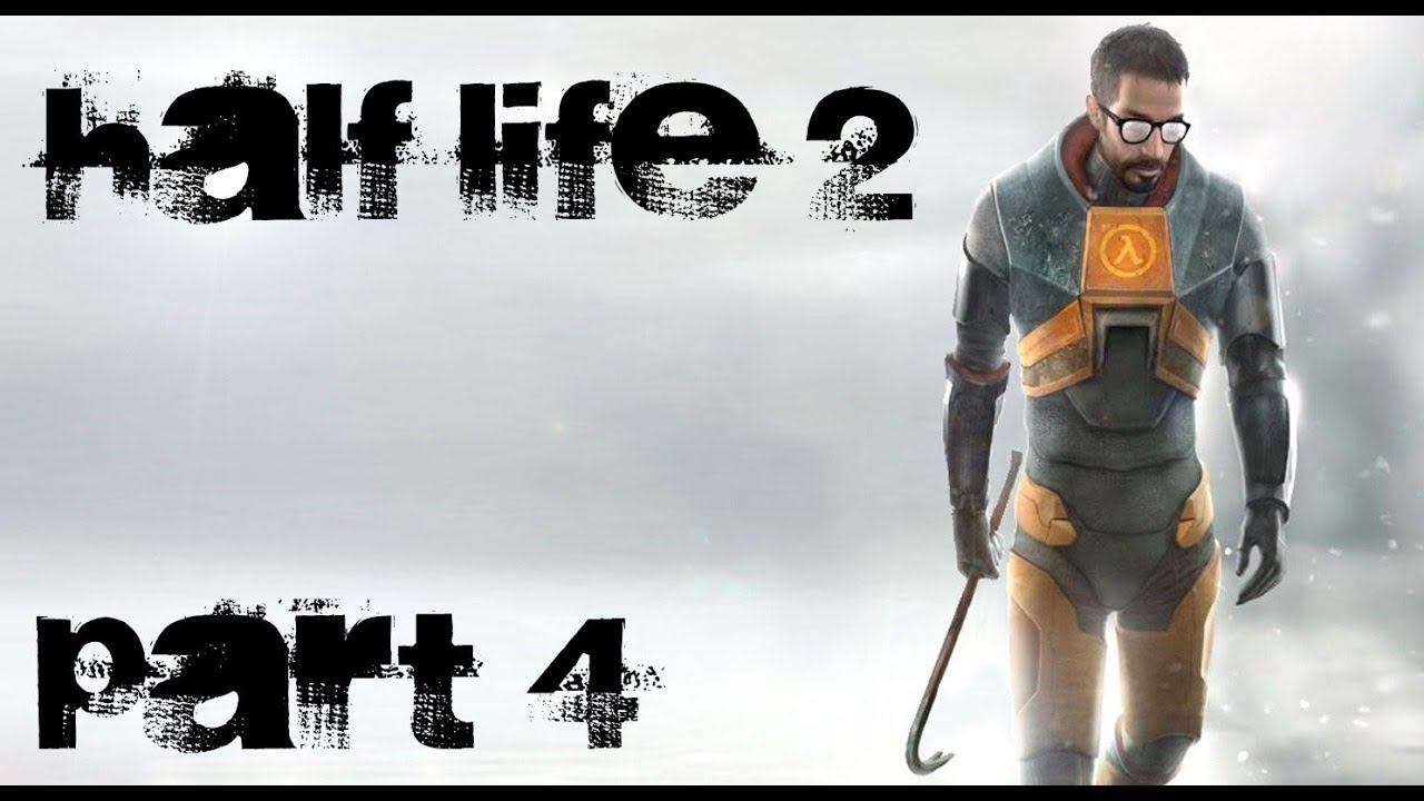 Half-Life 2 Прохождение с комментариями Часть 4